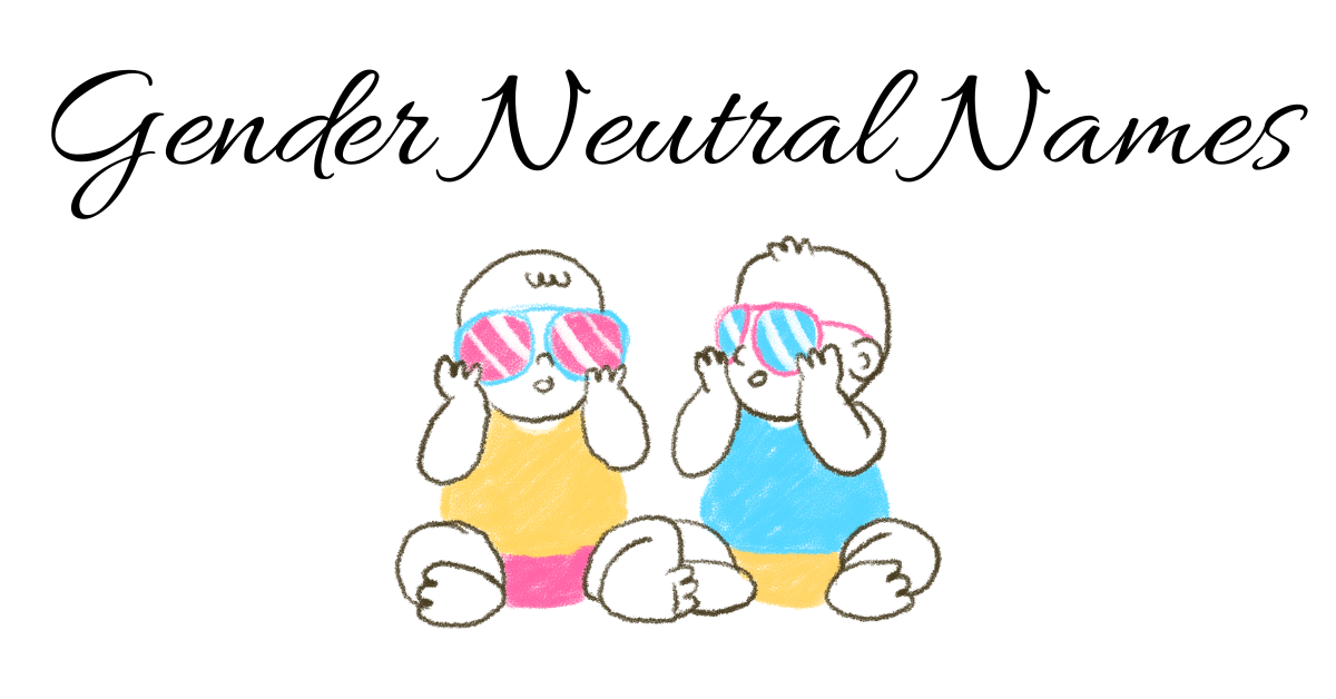 105 Super Cool Gender Neutral Baby Names To Fall In Love With